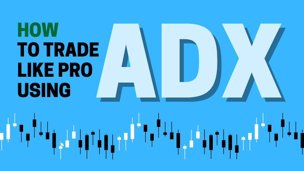 How to Trade Like Pro Using ADX?