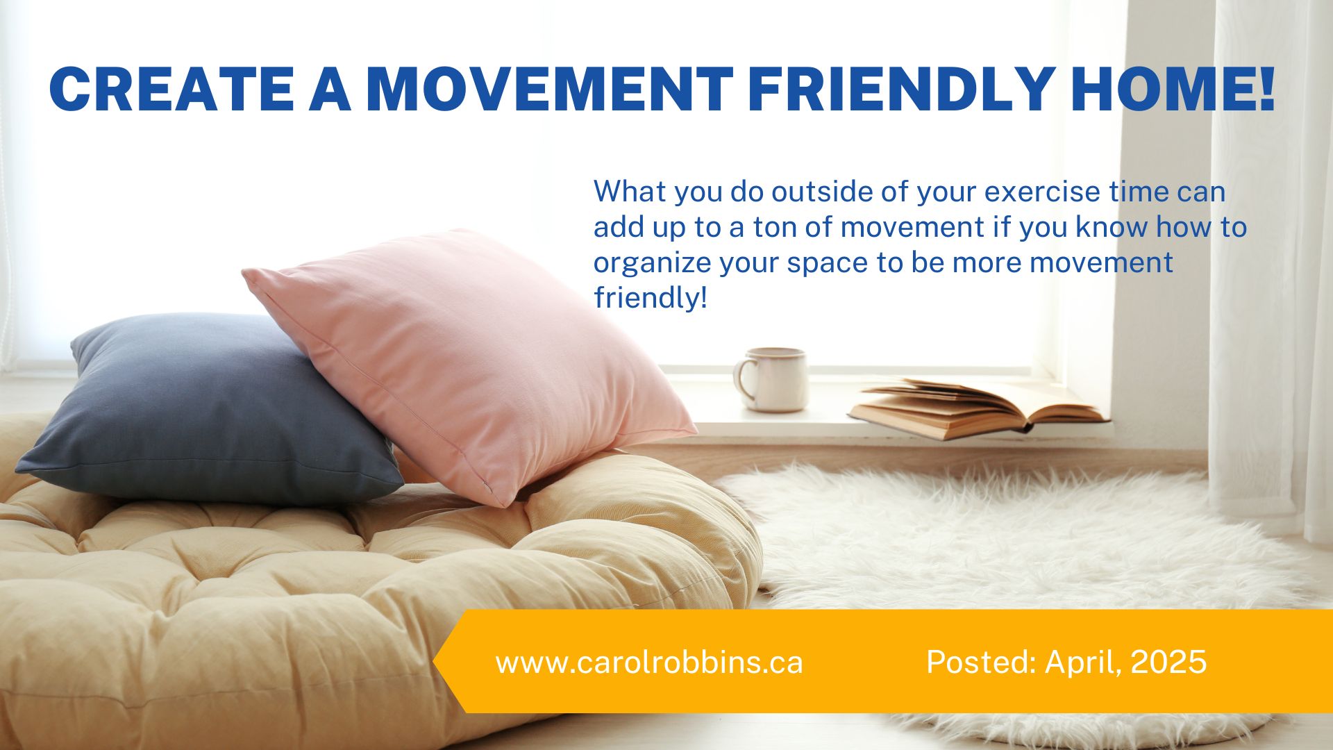 Create a Movement Friendly Home!