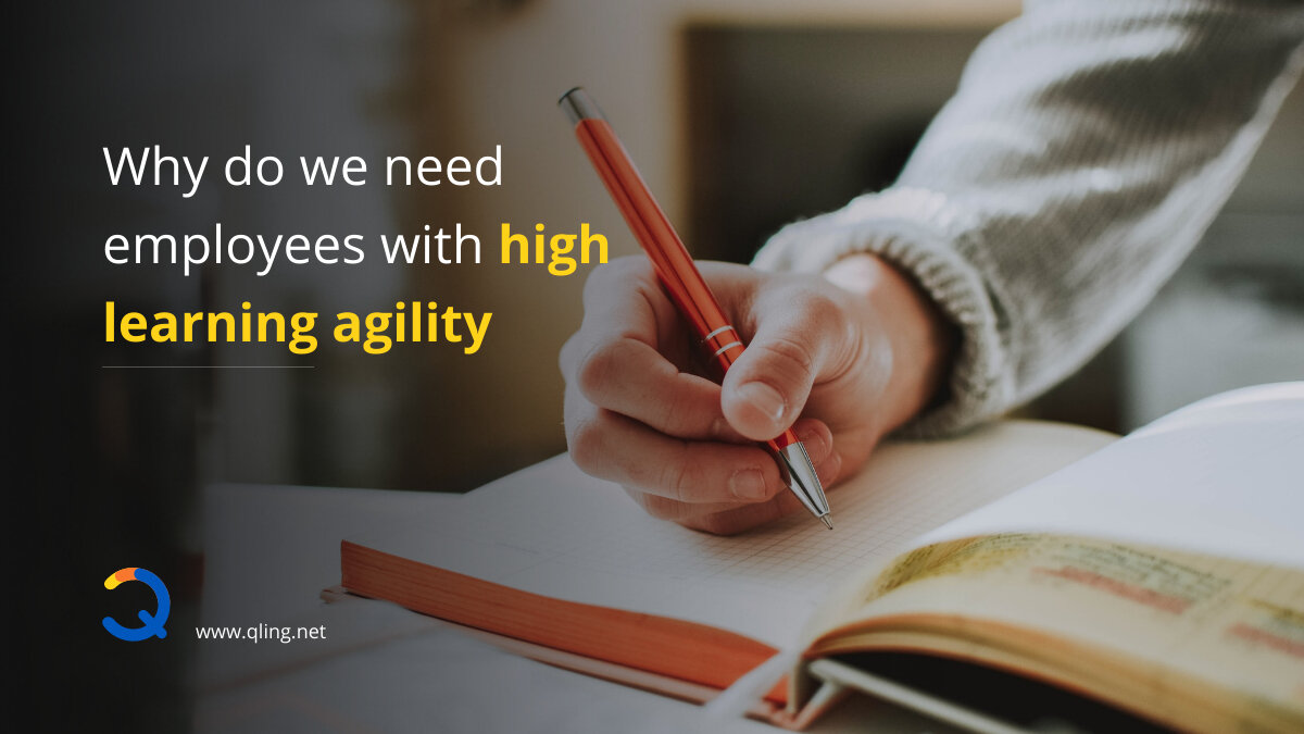 Qling | Blog - Why do we need employees with high learning agility?