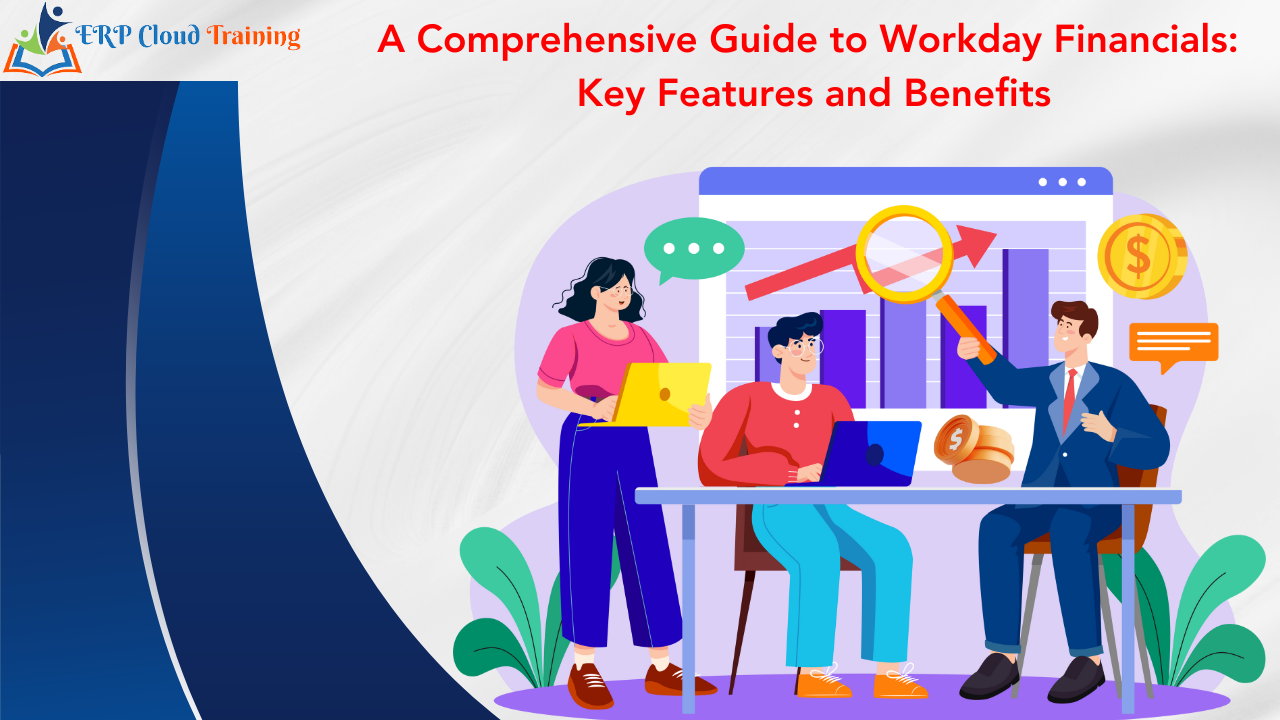 Key Features of Workday Financials: A Quick Look