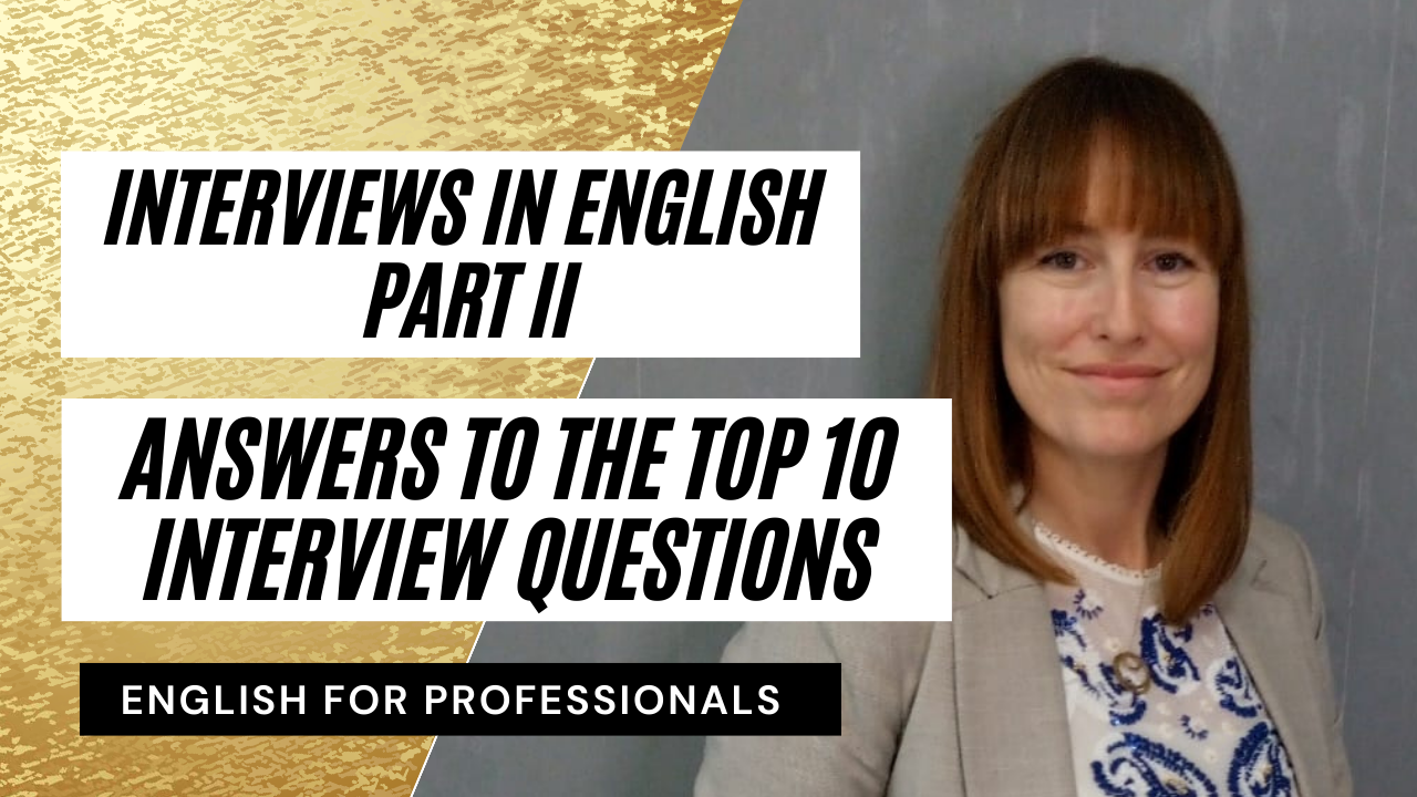 ANSWERS TO THE TOP 10 JOB INTERVIEW QUESTIONS IN ENGLISH