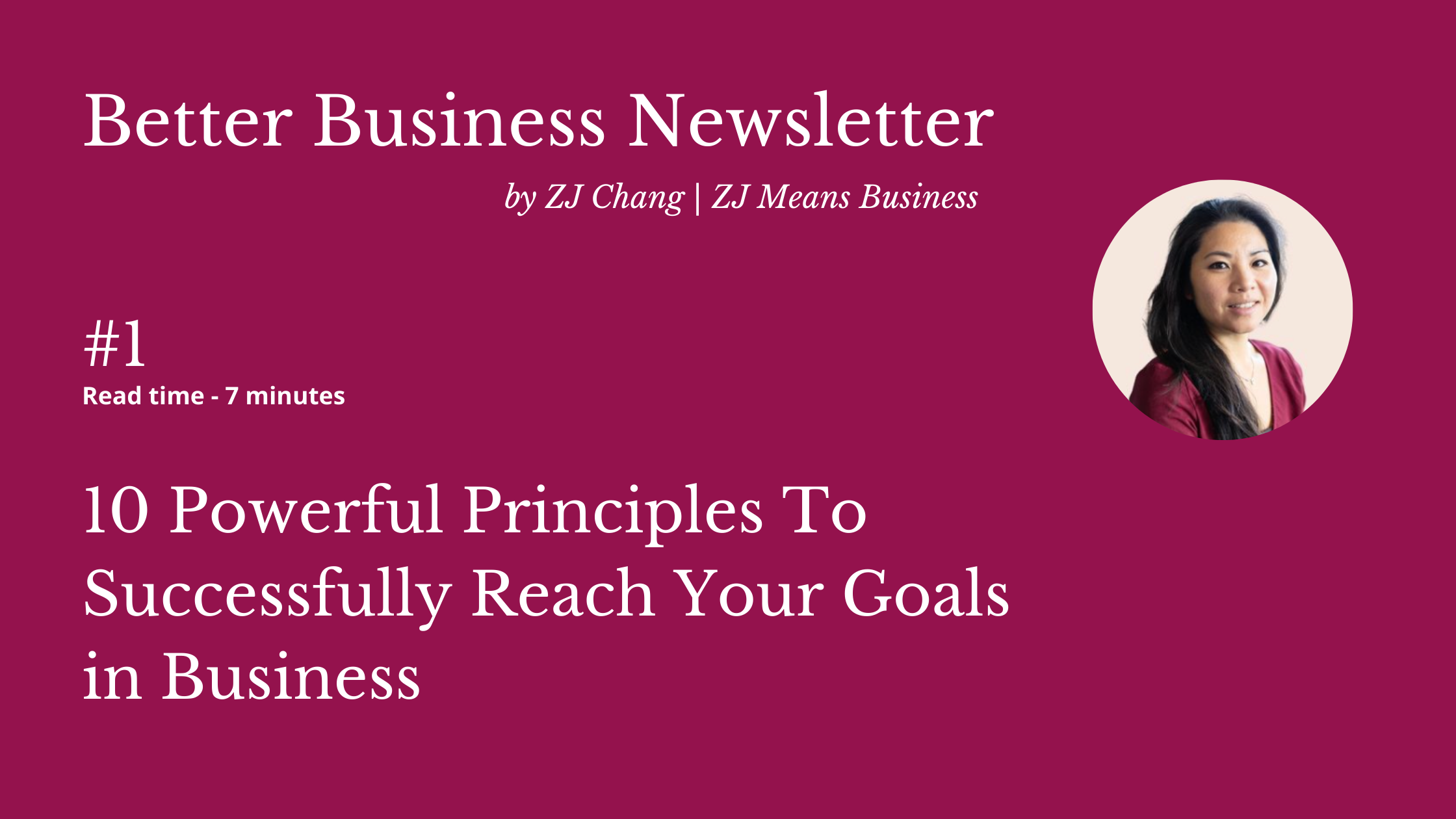 Better Business #1: 10 Powerful Principles For More Success