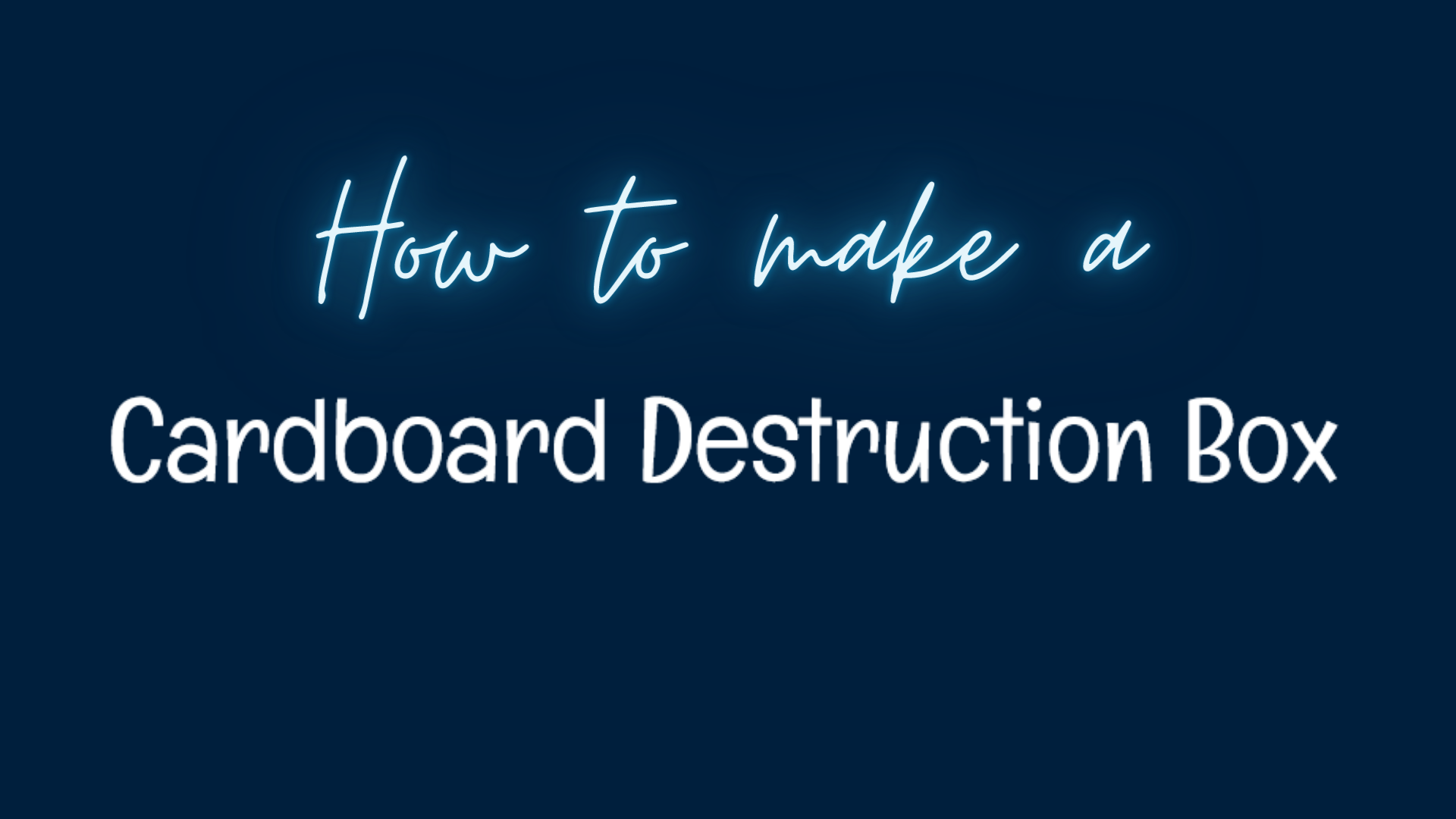 How to make a cardboard destruction box