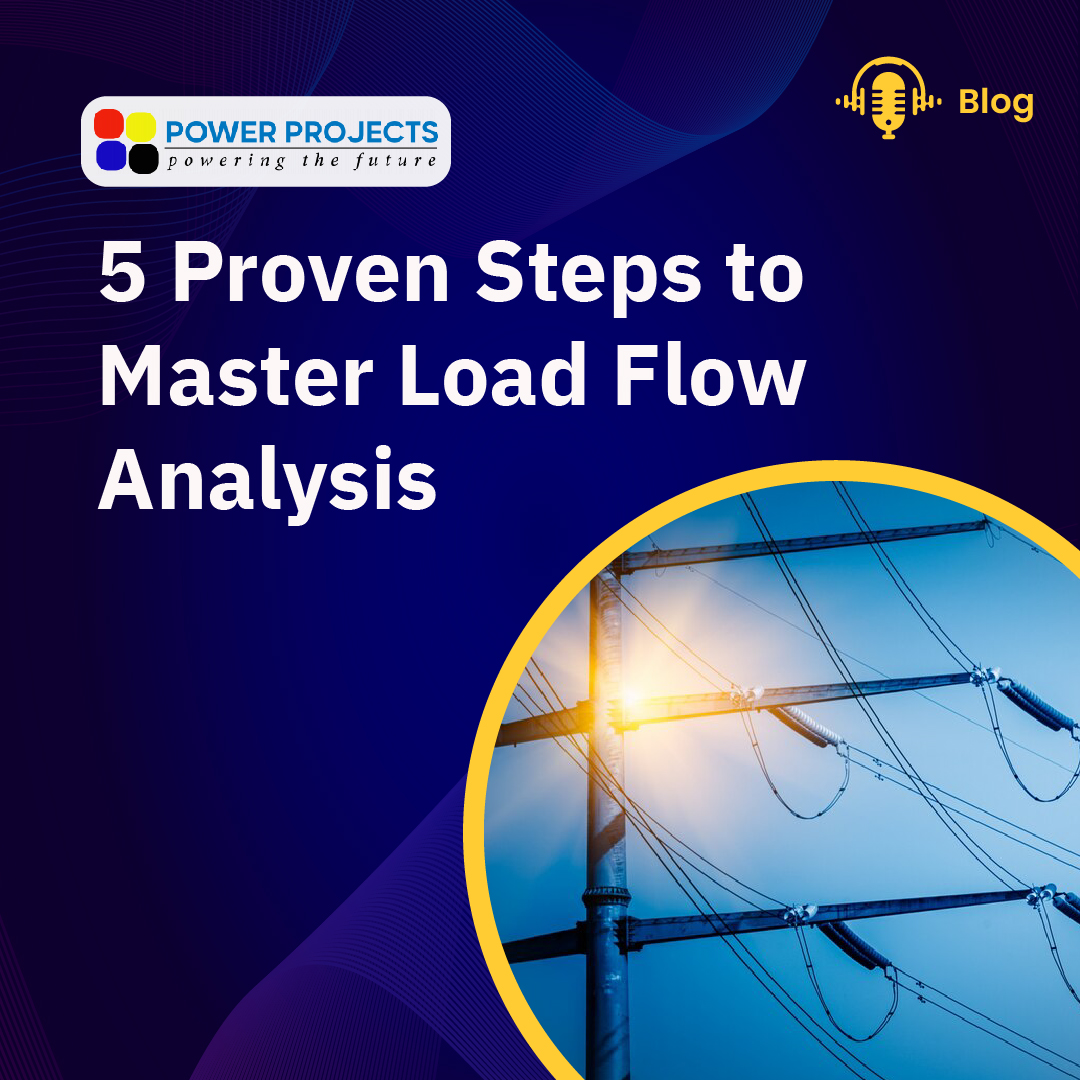 5 Proven Steps to Master Load Flow Analysis
