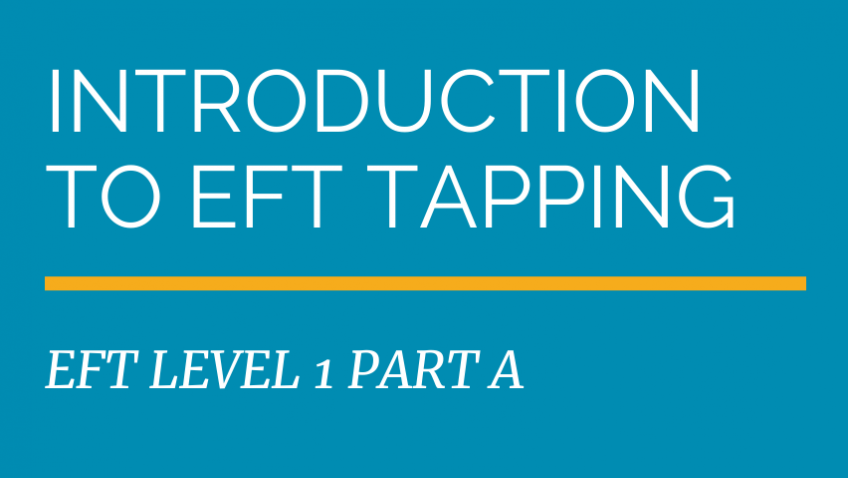 Introduction to EFT Tapping (EFT Level 1 Part A)