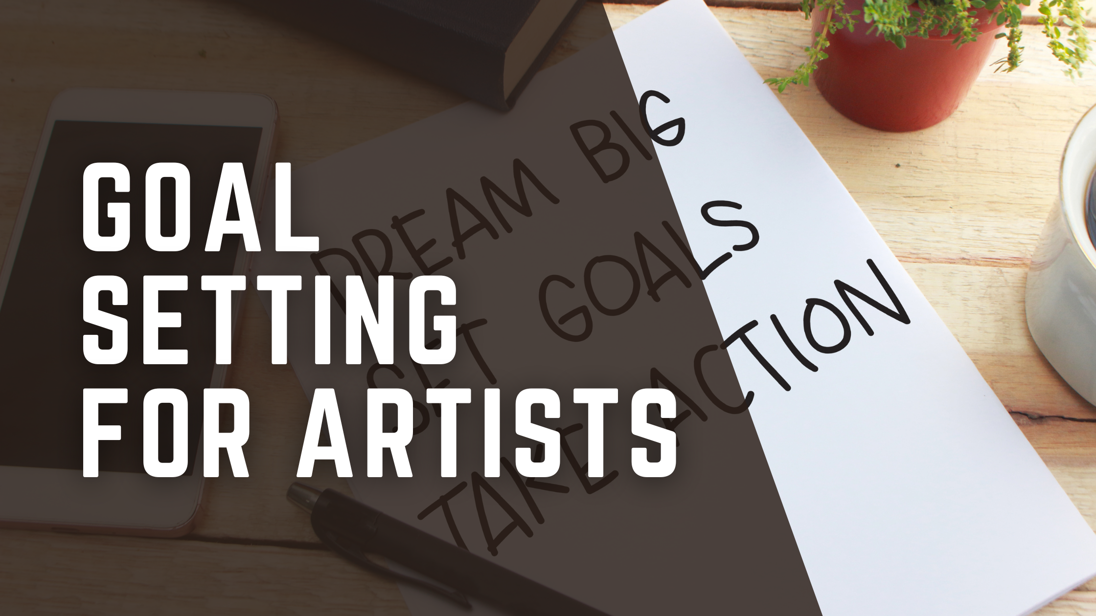 Goal Setting for Artists