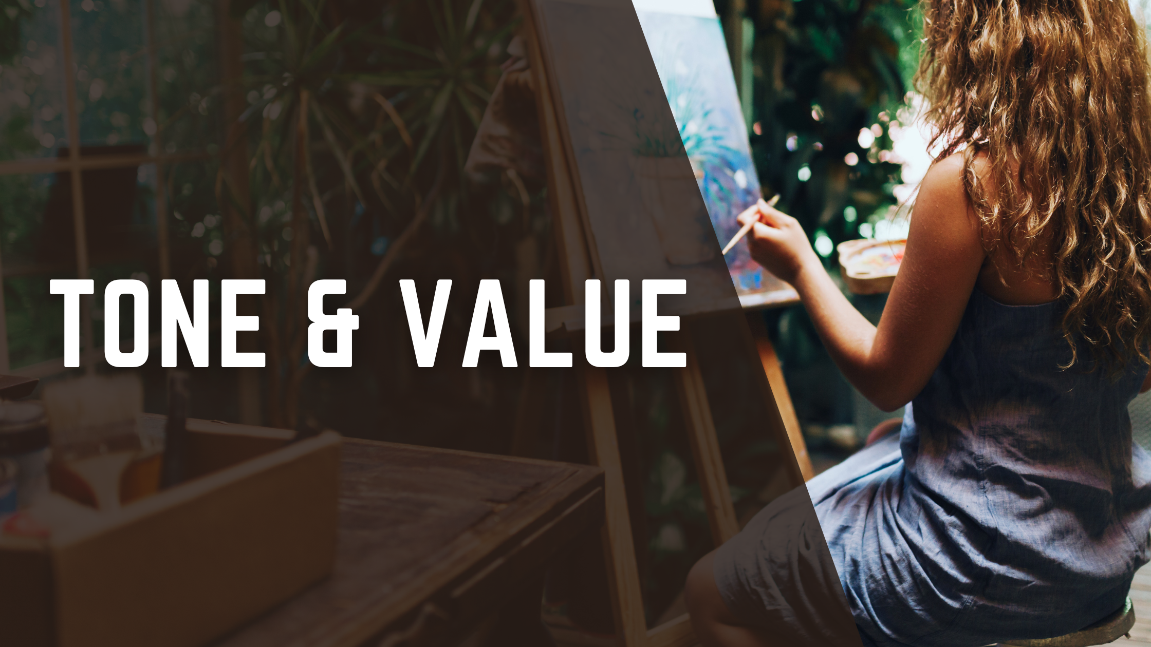Tone and Value