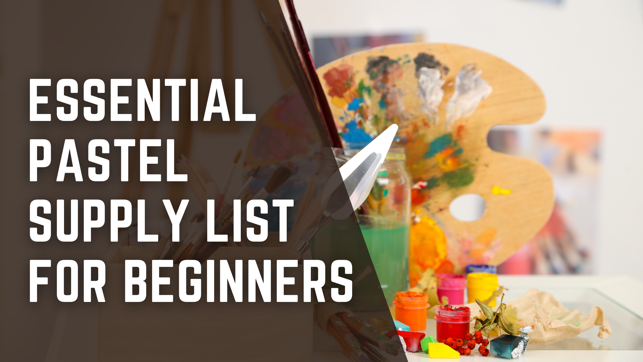 Essential Pastel Supply List for Beginners: Your Ultimate Guide