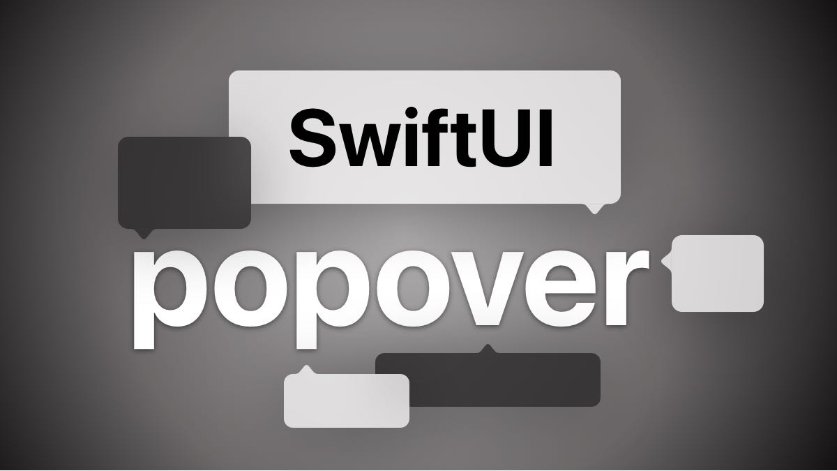 SwiftUI Popovers and Popups