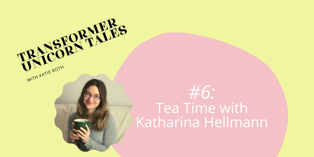 #6 - Tea Time with Katharina Hellmann