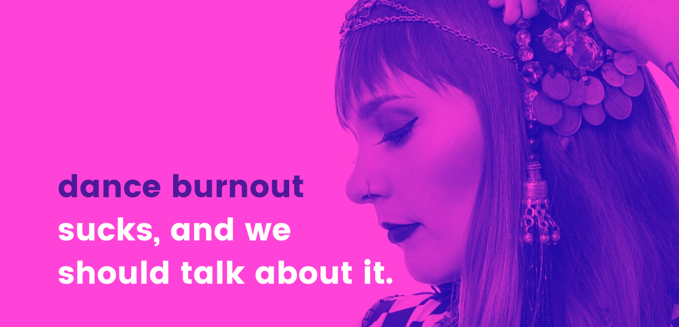 Dance burnout sucks, and we should talk about it