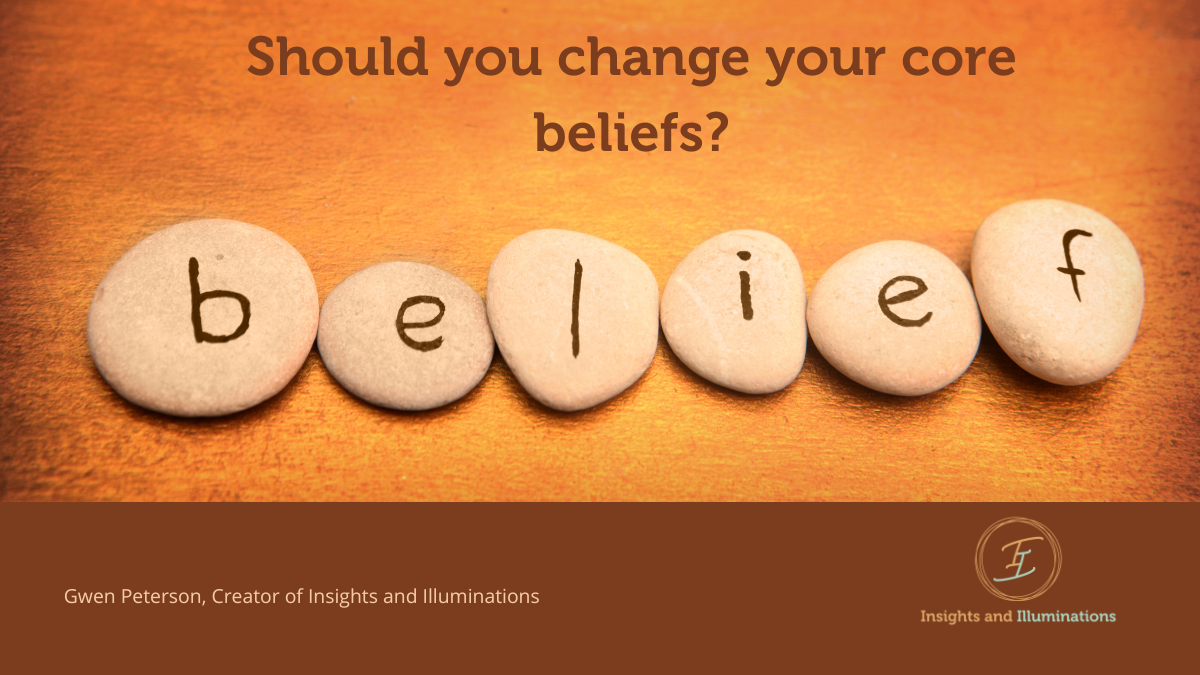 Should you change your core beliefs?