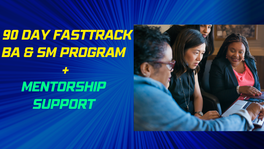 90 Day FastTrack BA & SM Program + Mentorship
