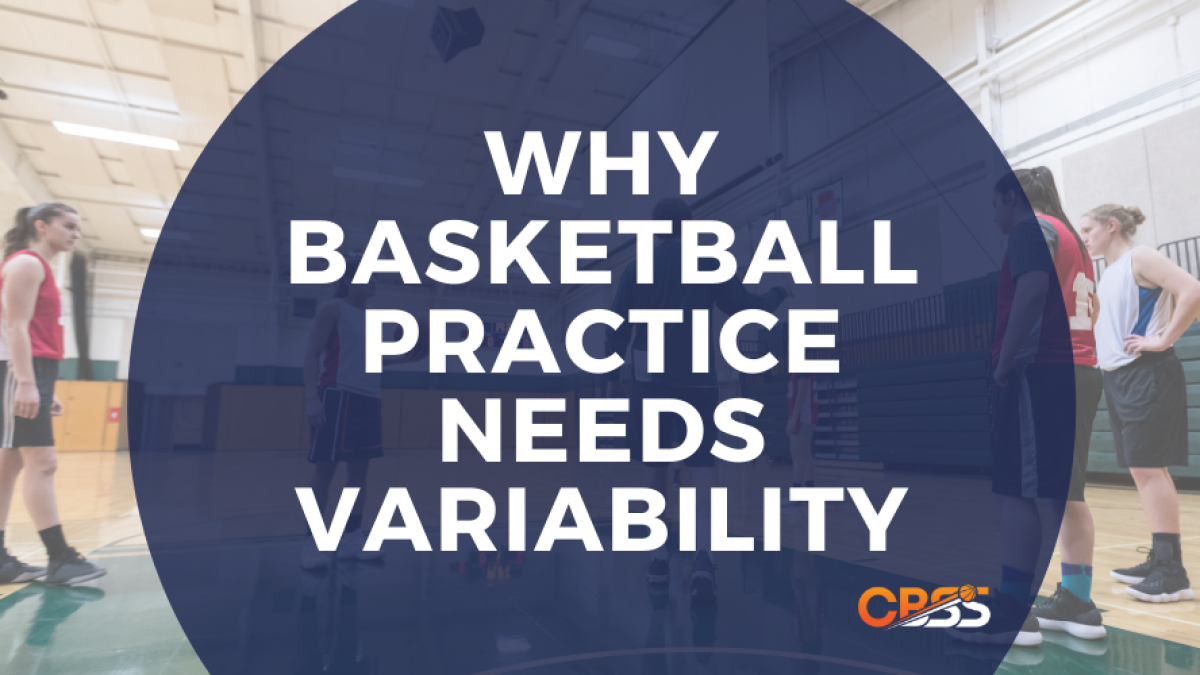 Why Basketball Practice Needs Variability