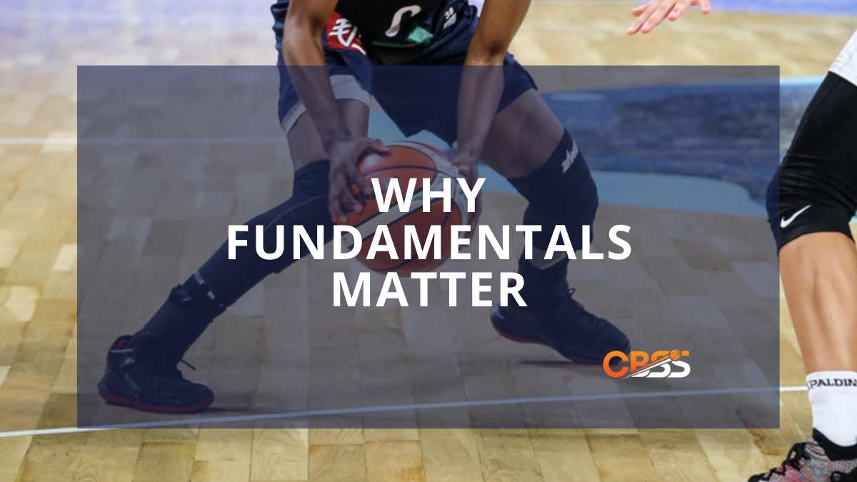 Why Basketball Fundamentals Matter to Developing a Player