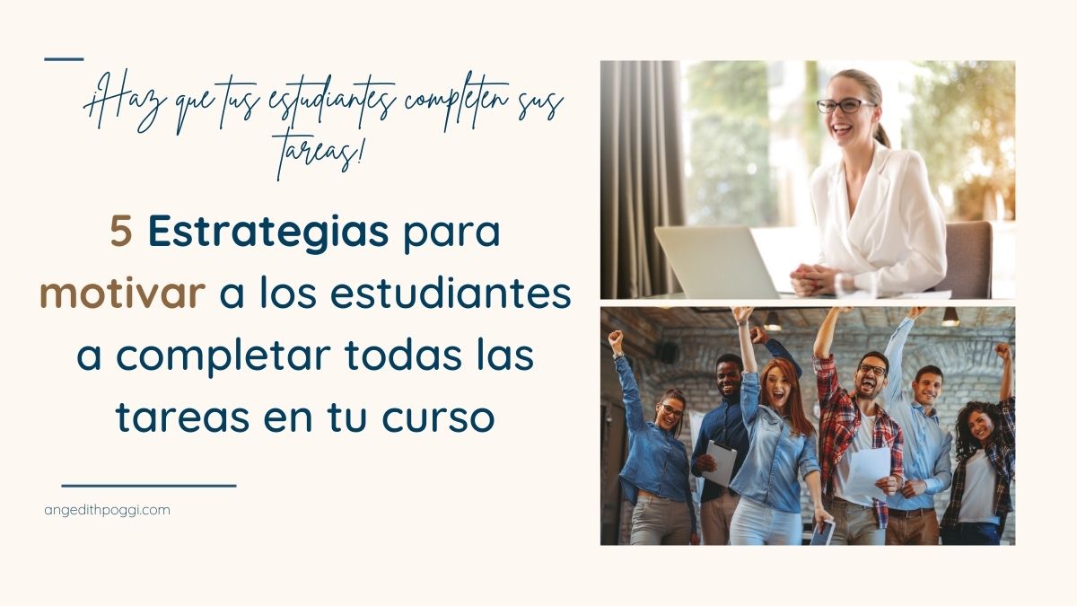 5 Estrategias para motivar a los estudiantes a completar todas las ...