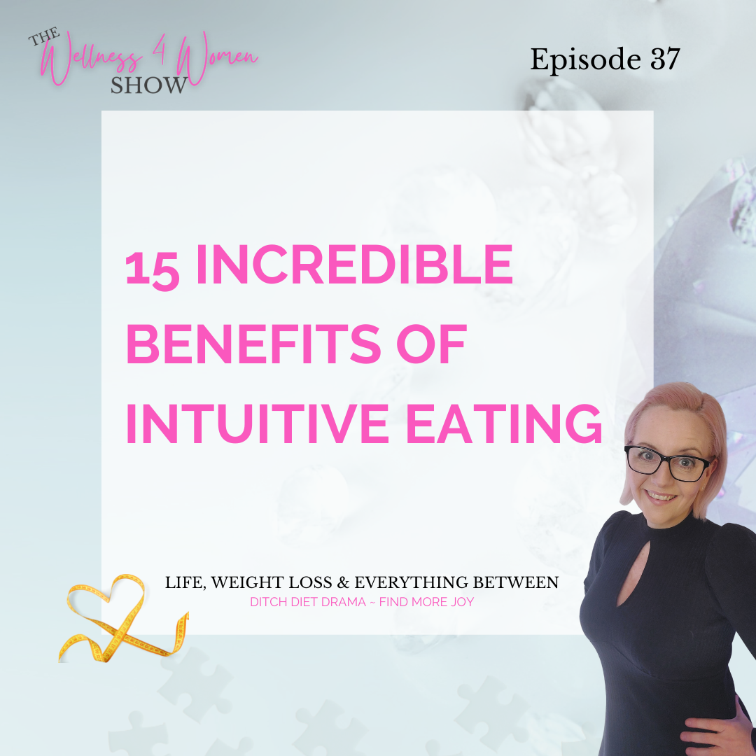 Ep: #37 - 15 Incredible Benefits of Intuitive Eating
