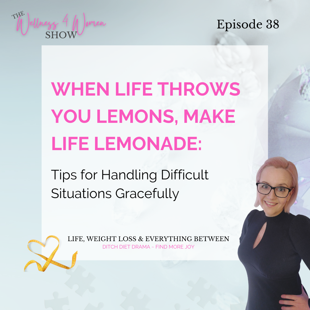 Ep: #38 - When Life Throws You Lemons, Make Life Lemonade: Handling ...