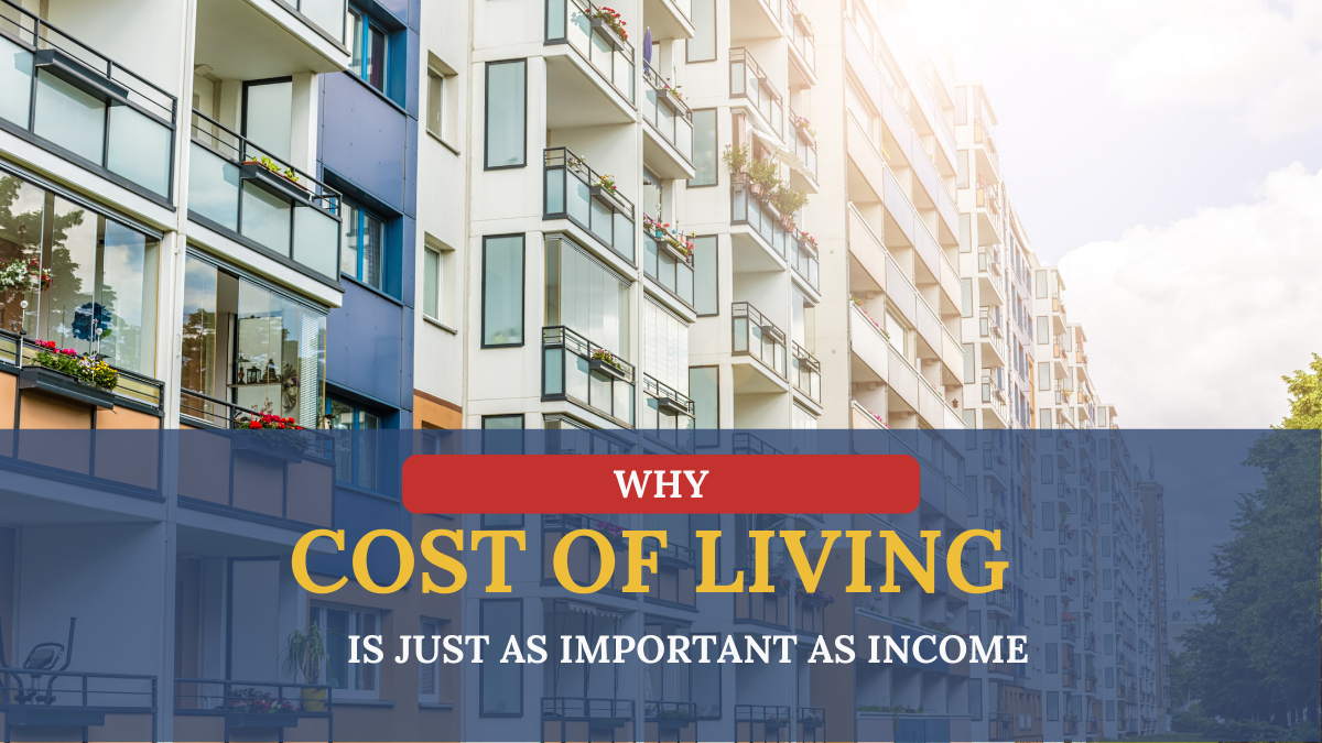 Why Cost of Living is Just as Important as Income