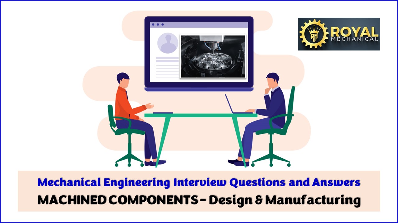 Mechanical Engineering Interview Questions And Answers Machined mechanical-engineering-interview-questions-and-answers-machined
