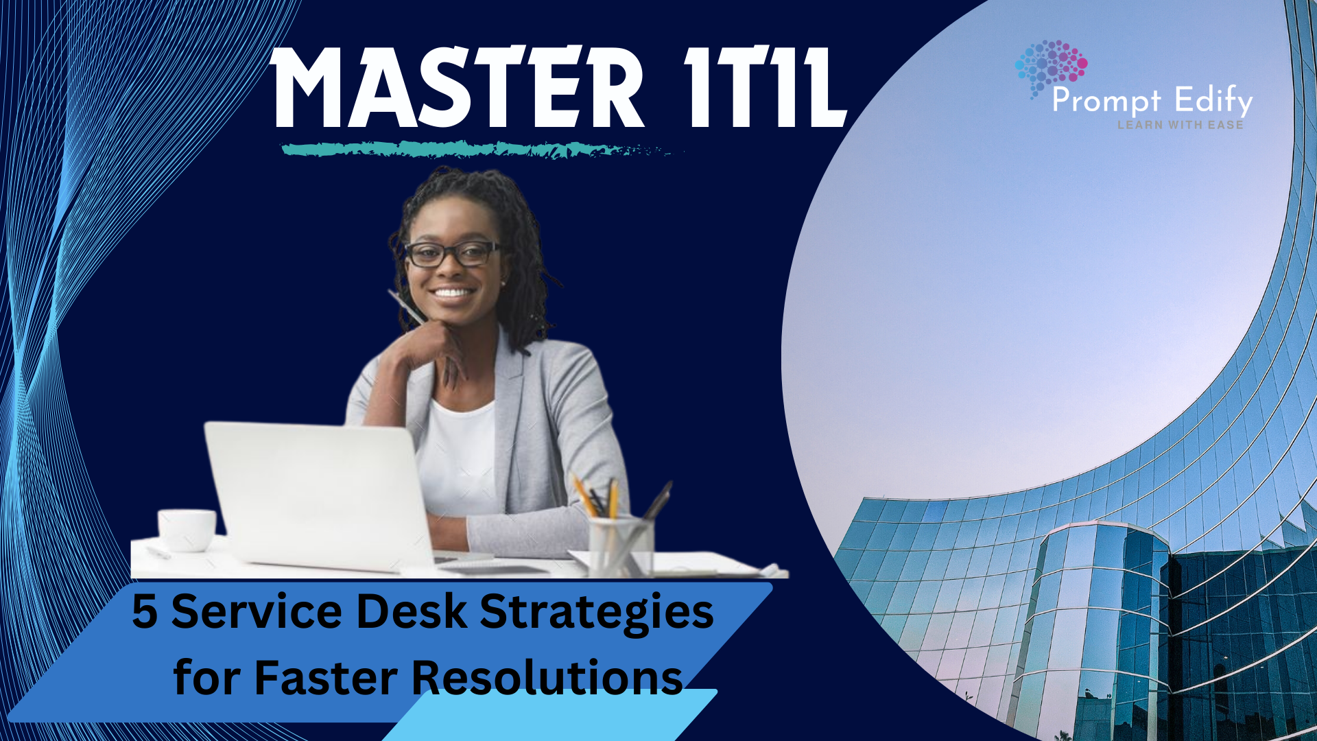 Master ITIL: 5 Service Desk Strategies for Faster Resolutions