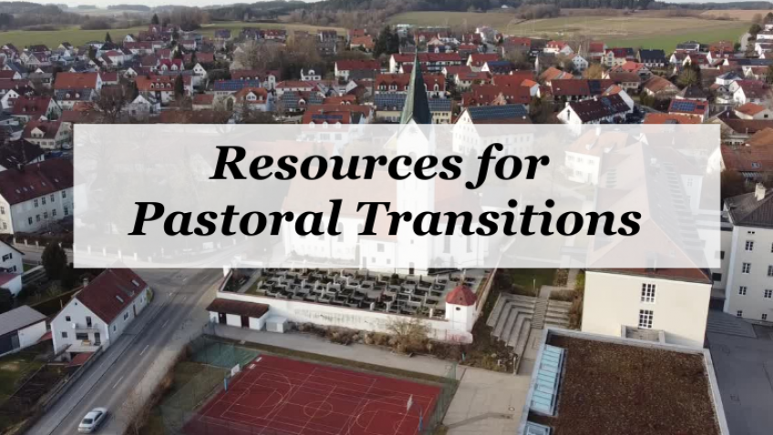 Resources for Pastoral Transitions