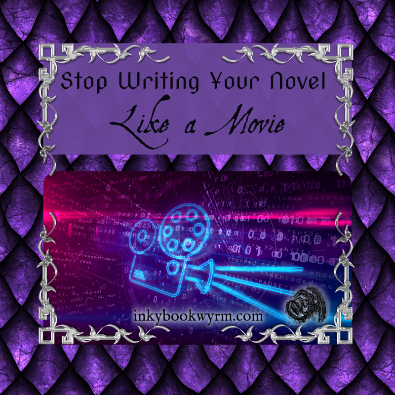 Stop Writing Your Novel Like a Movie: A Guide for Sci-Fi and Fantasy ...