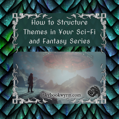 How to Structure Themes in Your Sci-Fi and Fantasy Series