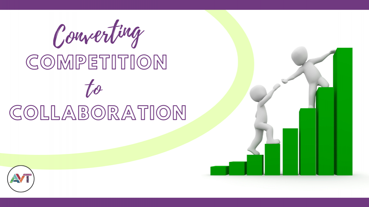 July Theme: Converting Competition to Collaboration
