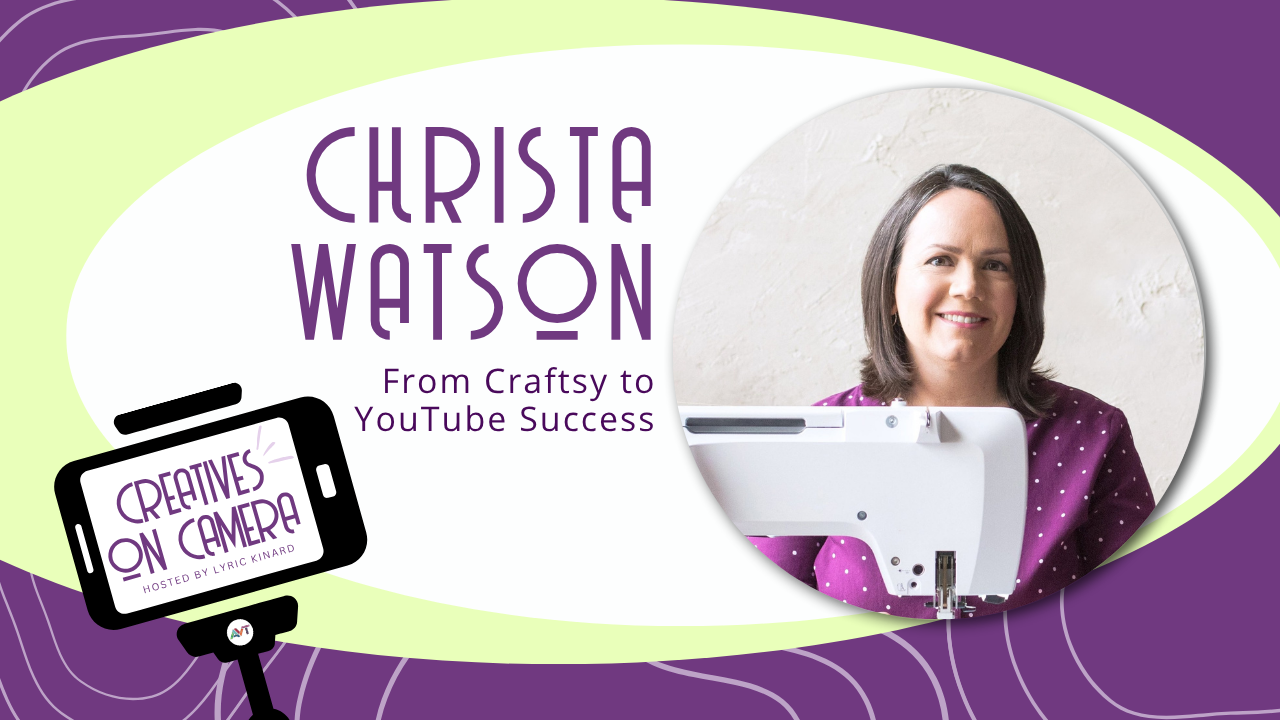 From Craftsy to YouTube: How Christa Watson Built a Thriving Teaching ...