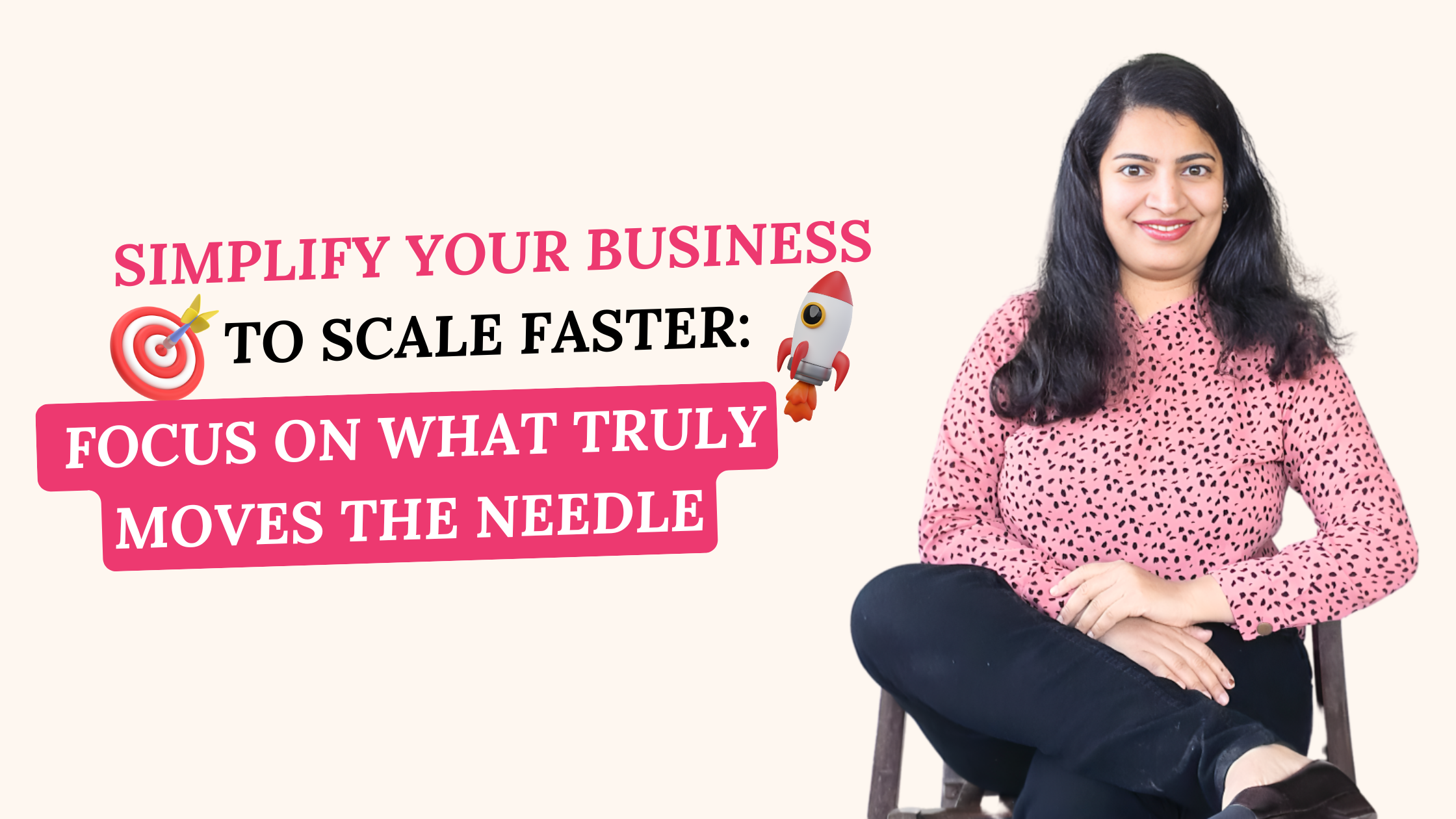 Simplify Your Business to Scale Faster: Focus on What Truly Moves the ...