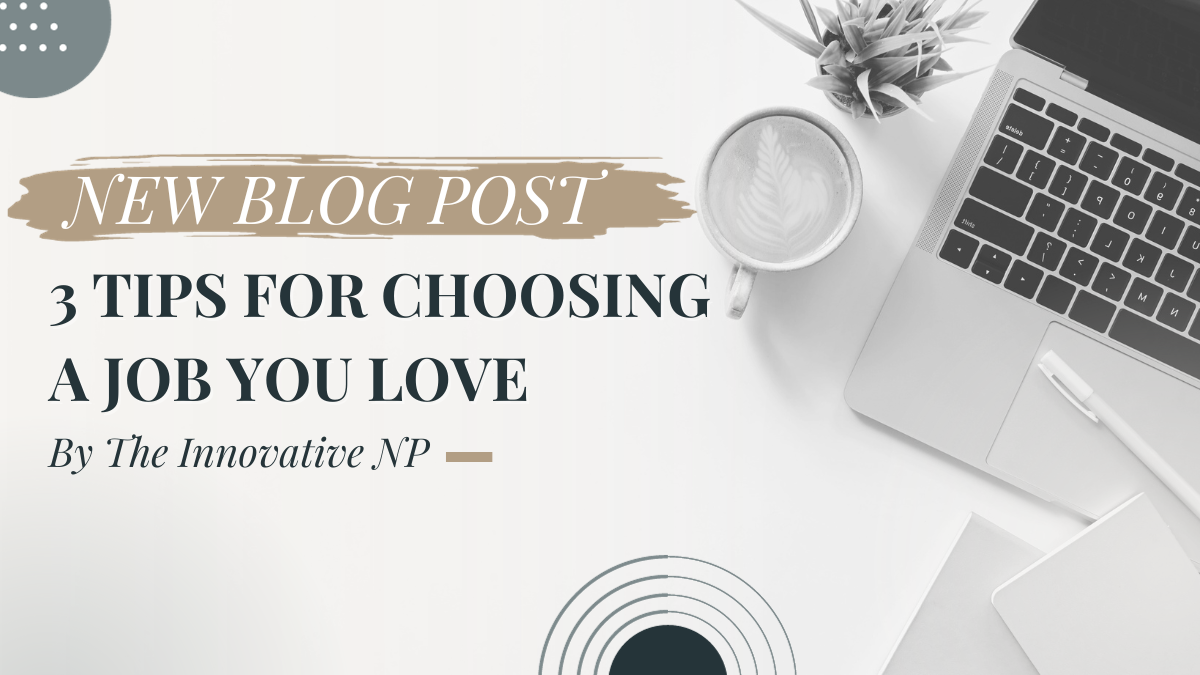 3 Tips for choosing a job you love