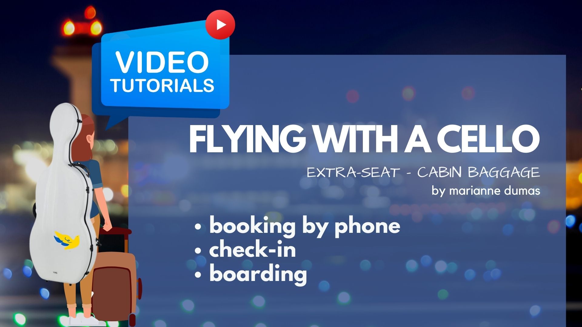 Flying with a cello - Tutorial Part 1 : CBBG Cello