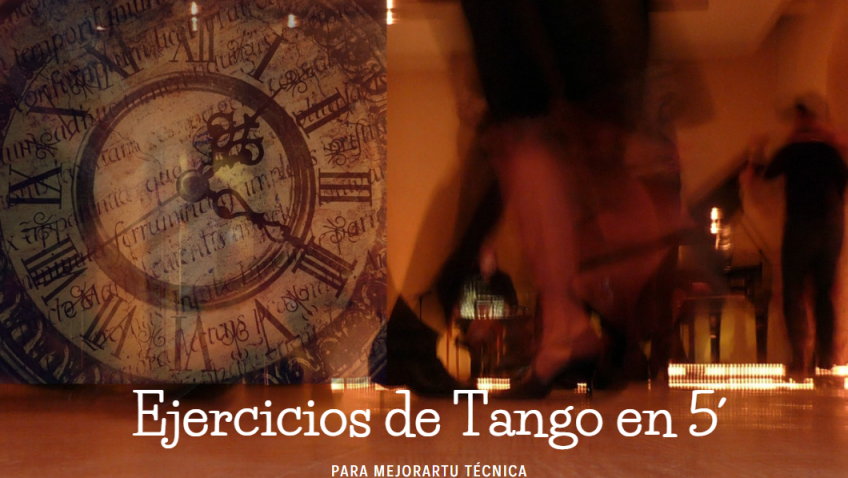 Ejercicios de Tango 5 minutos