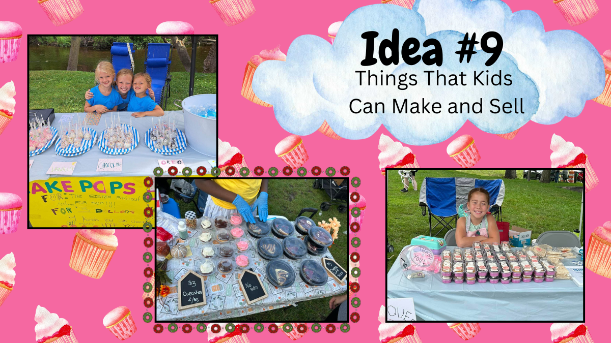 Things That Kids Can Make and Sell - Part 9: Baked Goods