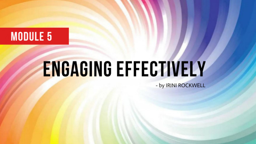 Module 5: Engaging Effectively