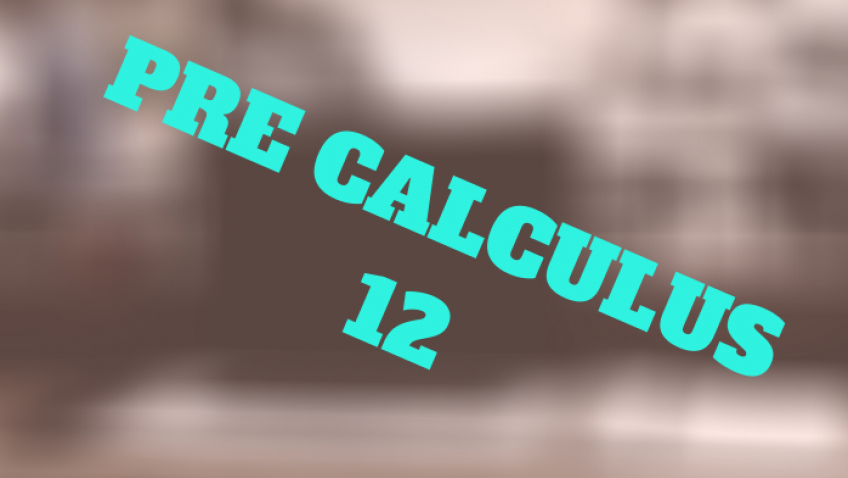 PRE CALCULUS 12