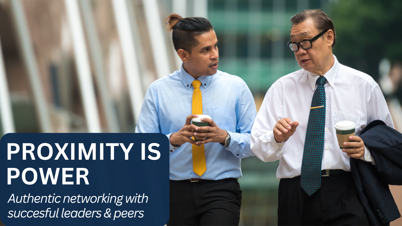 Proximity is Power: Authentic Networking with Successful Leaders & Peers