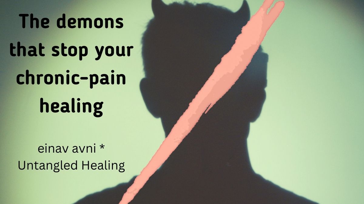 The demons interfering with your chronic pain healing