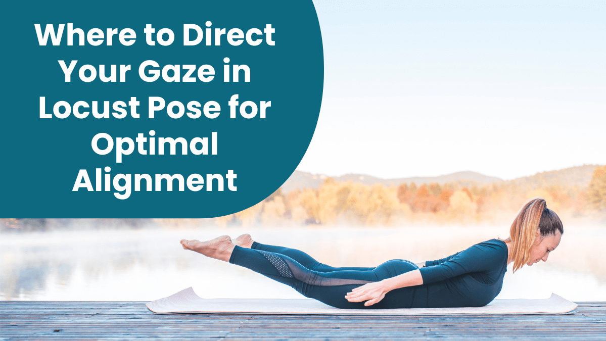Where to Direct Your Gaze in Locust Pose for Optimal Alignment