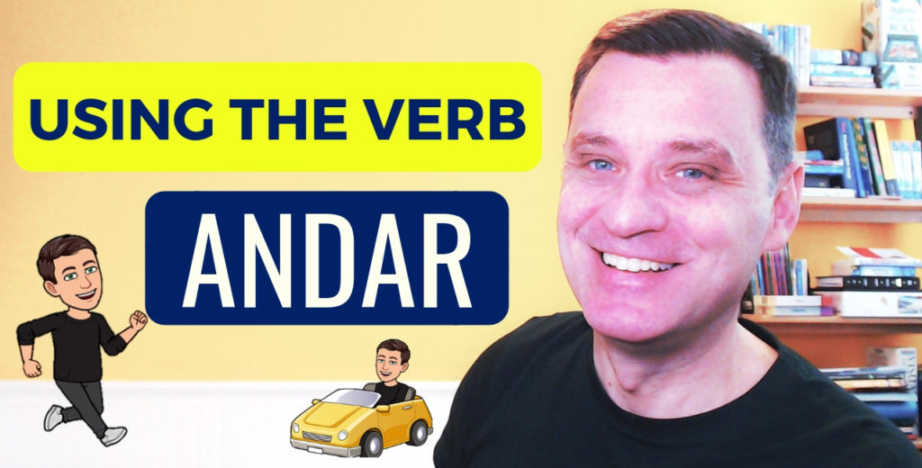 Using the verb ANDAR