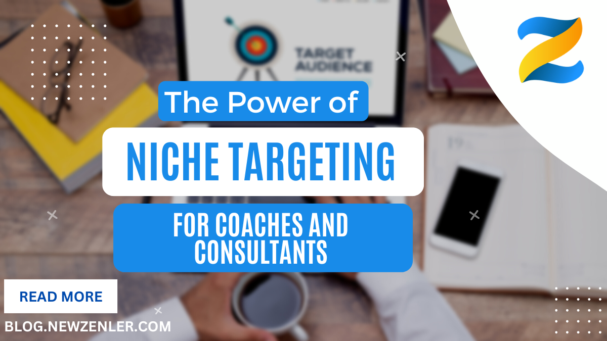 The Power of Niche Targeting for Coaches and Consultants