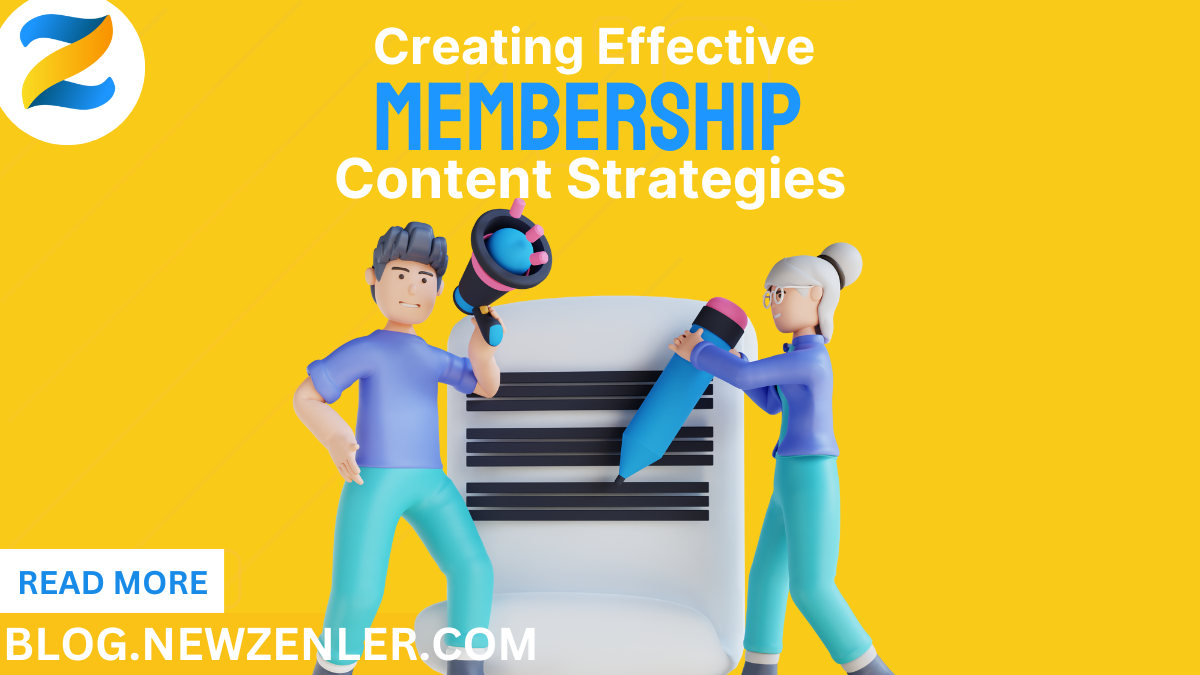 Creating Effective Membership Content Strategies with Zenler