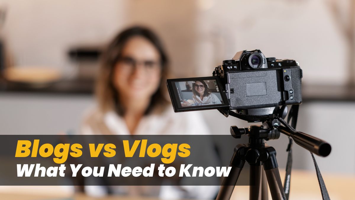 Blogs vs Vlogs - What You Need to Know