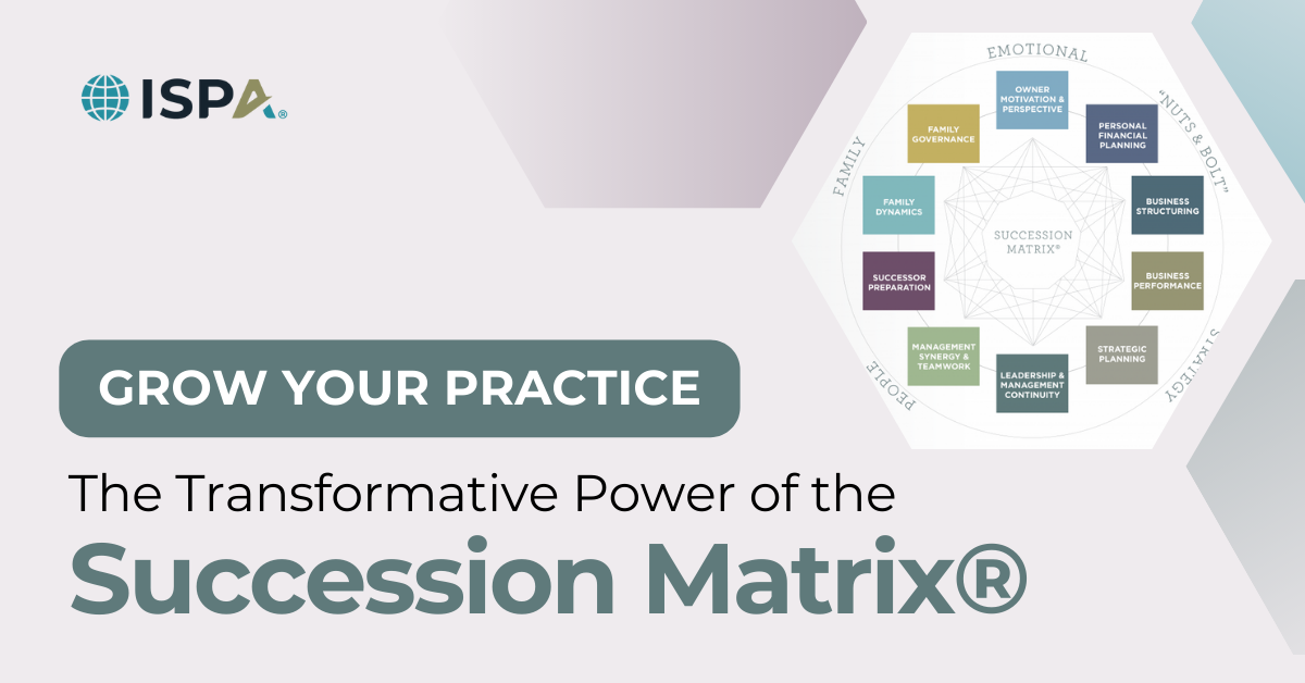 Mastering the Succession Matrix®: A Game-Changer for Business Advisors