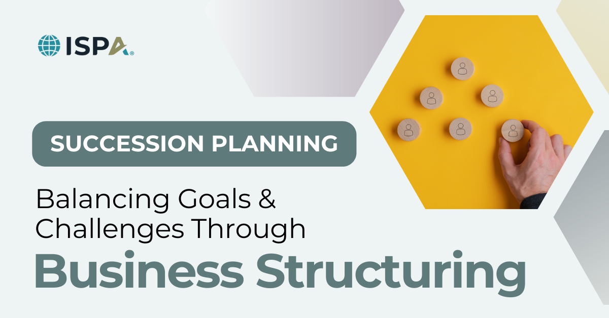 Strategic Business Structuring and Succession Planning: Balancing Goals ...