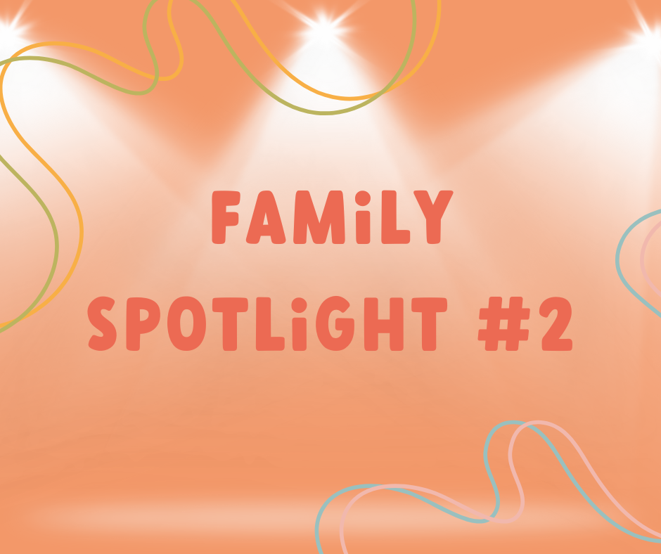 Family Spotlight #2