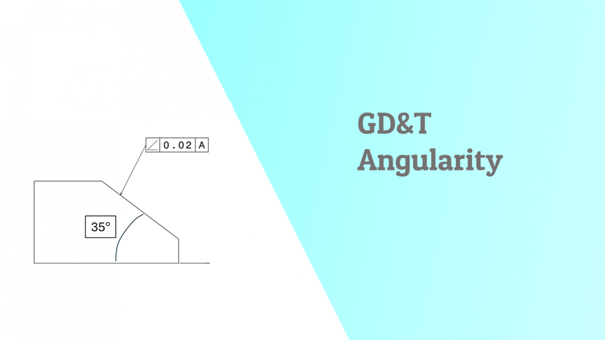 GD&T angularity