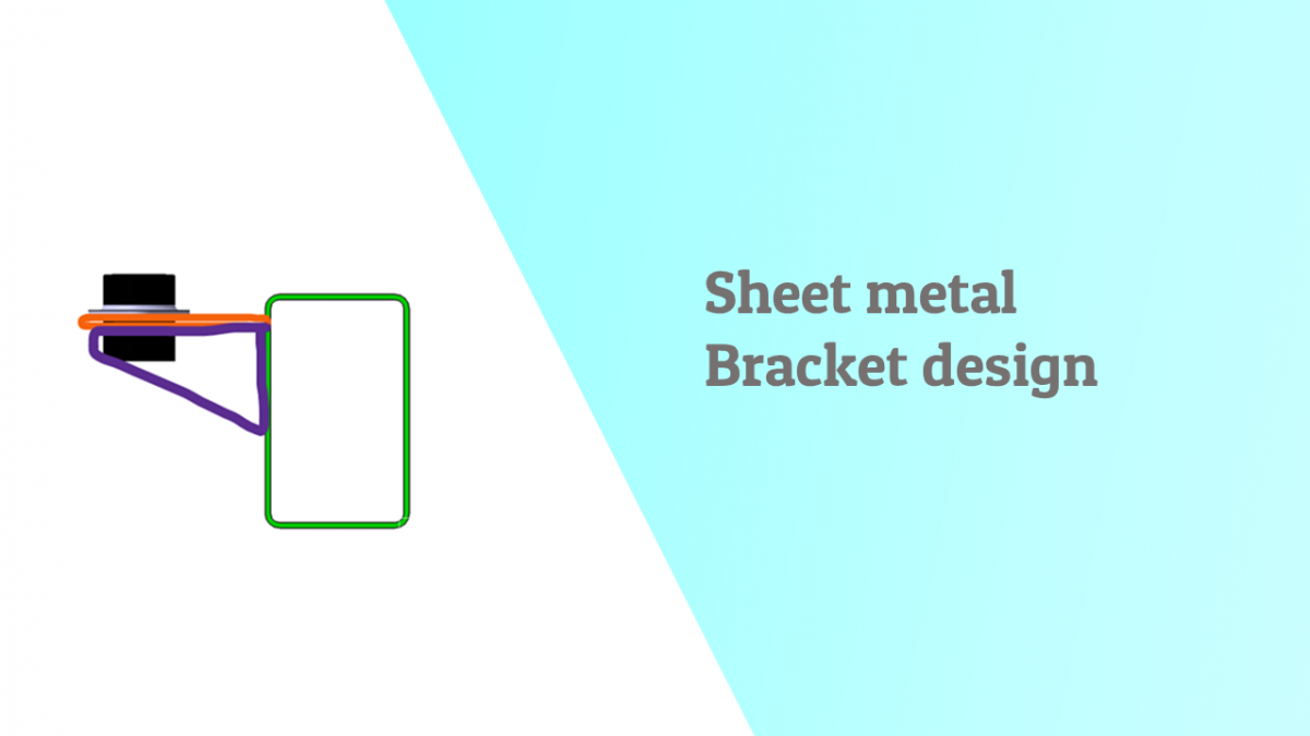 Sheet metal bracket design