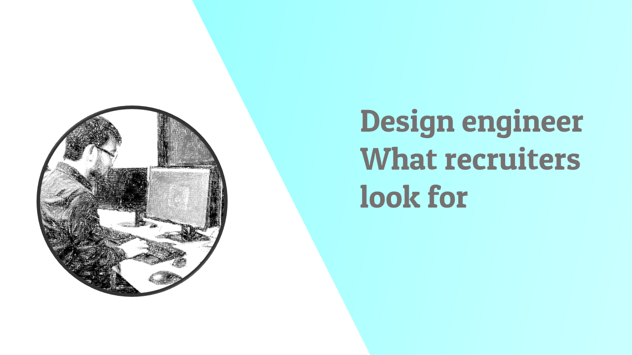 What Recruiters look for in Design engineering aspirants